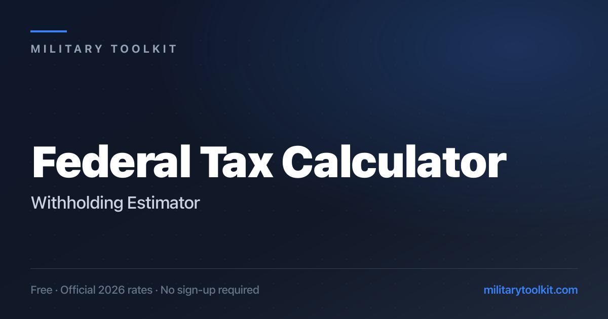 Military Federal Tax Calculator 2026 — Monthly Withholding Estimator